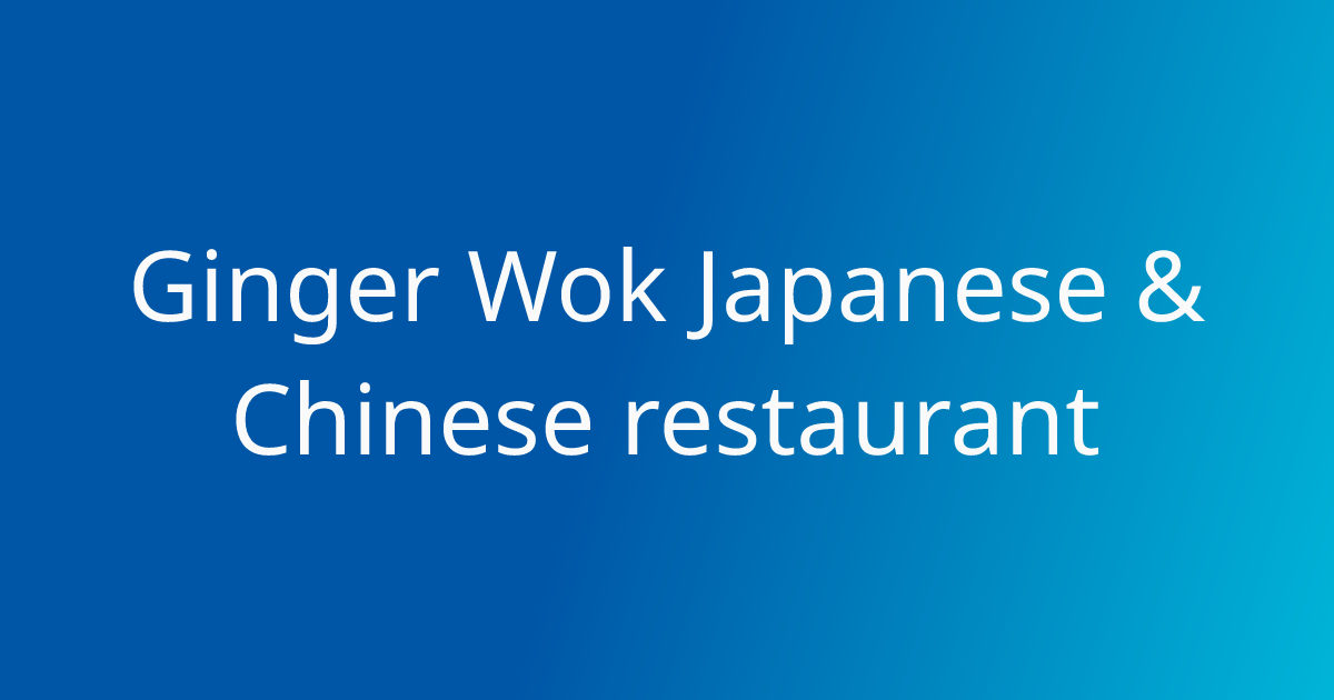 Order Authentic Chinese Online | Ginger Wok Japanese & Chinese ...